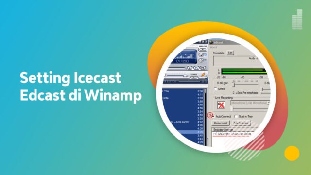 Setting Icecast dengan Winamp dan Edcast - Broadcastindo